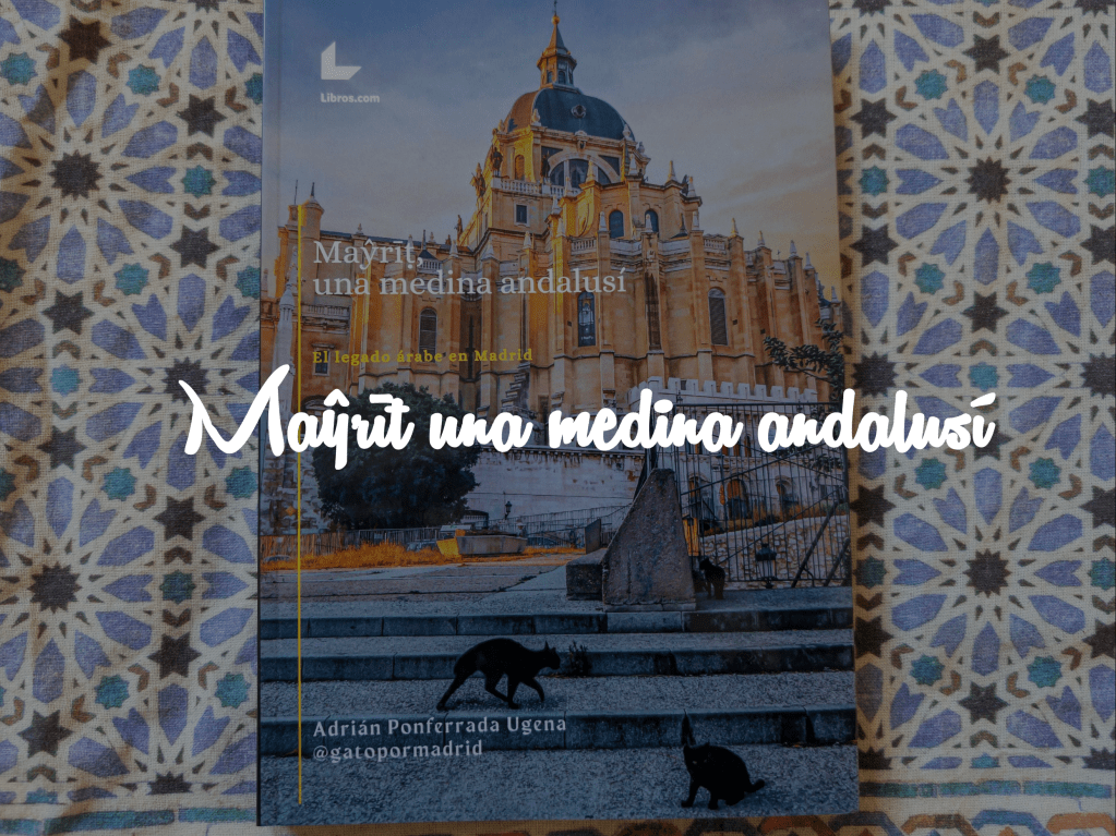 Mi primer libro: Maŷrīṭ una medina andalusí – Gato por Madrid